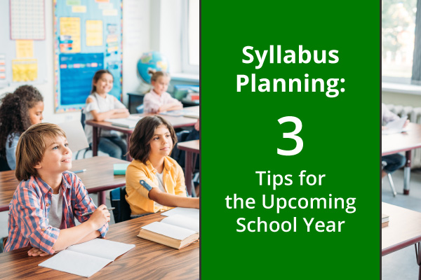 Syllabus Planning: 3 Tips for the Upcoming School Year